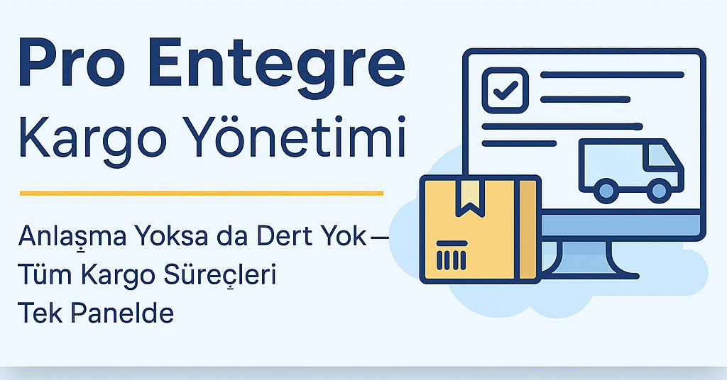 Pro Entegre ile Anlaşmasız Kargo Yönetimi - Prosed E-Ticaret